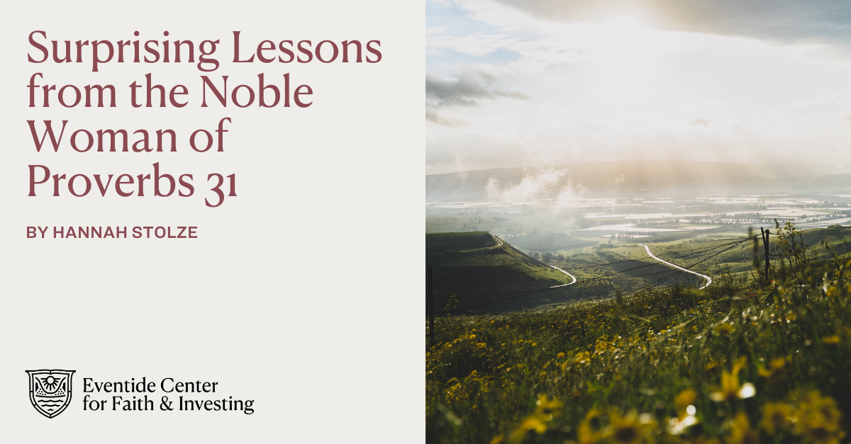 Surprising Lessons from the Noble Woman of Proverbs 31 - Eventide ...