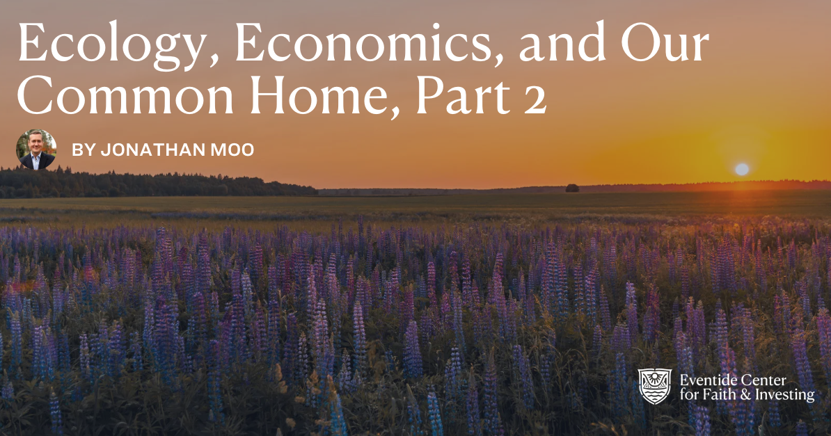 Ecology, Economics, and our Common Home: Part 2 - Eventide Center for ...