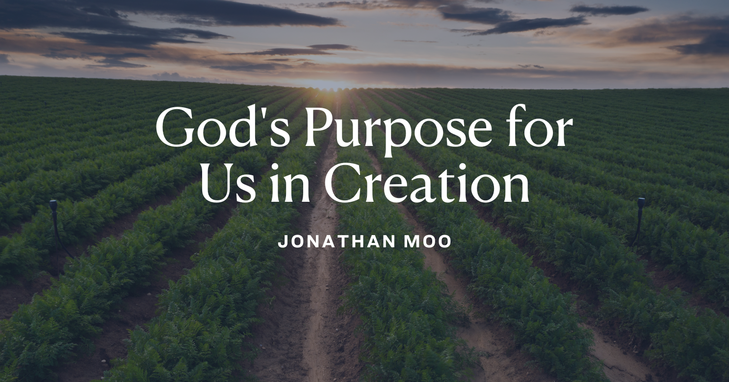 God’s Purpose for Us in Creation | With Jonathan Moo - Eventide Center ...