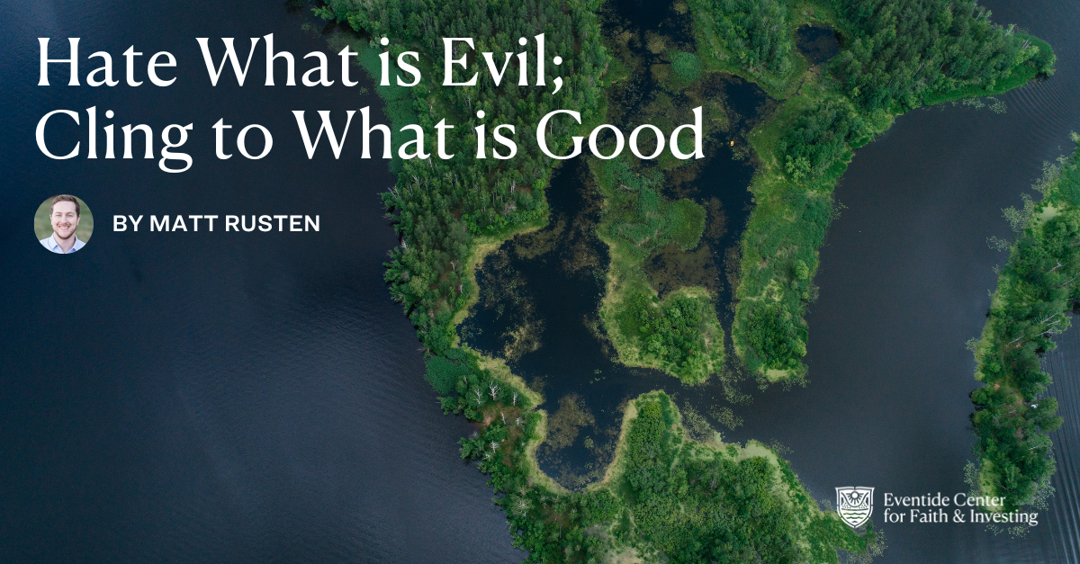 Hate What is Evil; Cling to What is Good - Eventide Center for Faith ...