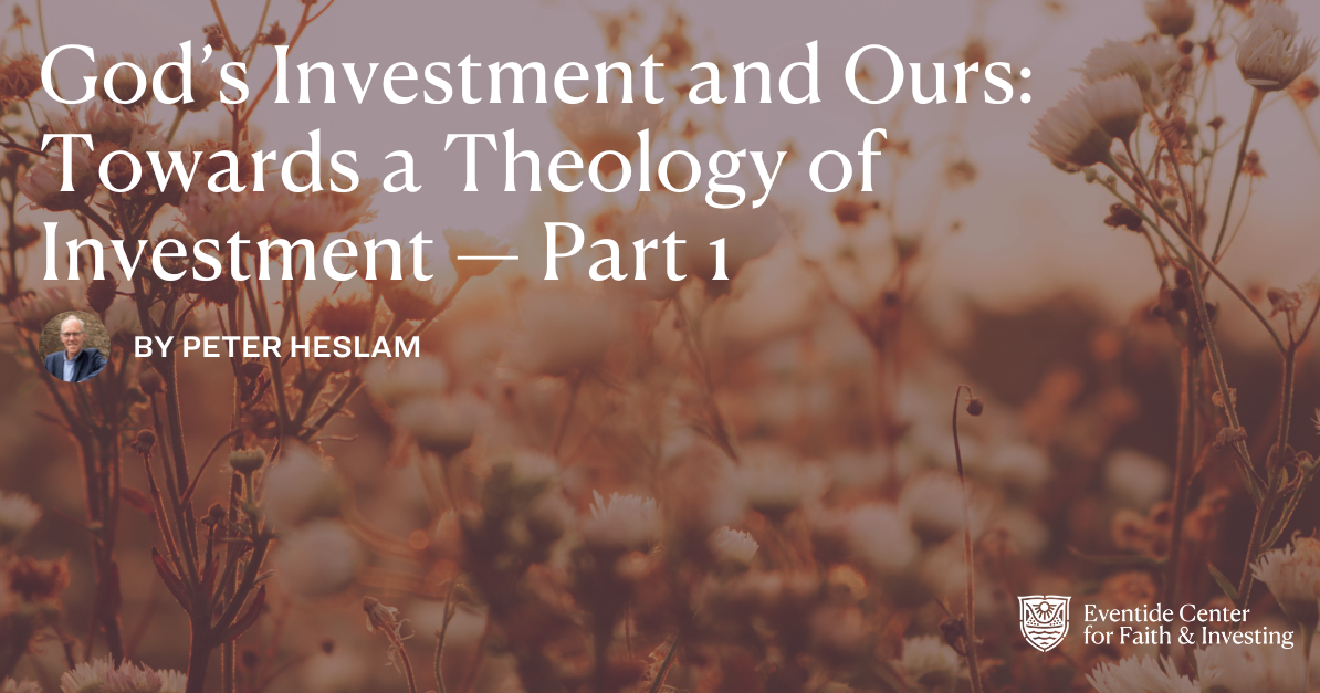 God’s Investment and Ours: Towards a Theology of Investment — Part 1 ...